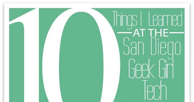 HER AGENDA — 10 Things I Learned at the San Diego Geek Girl Tech Conference