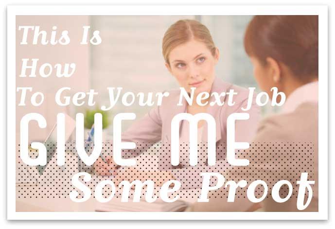 HER AGENDA — This Is How To Get Your Next Job: Give Me Some Proof
