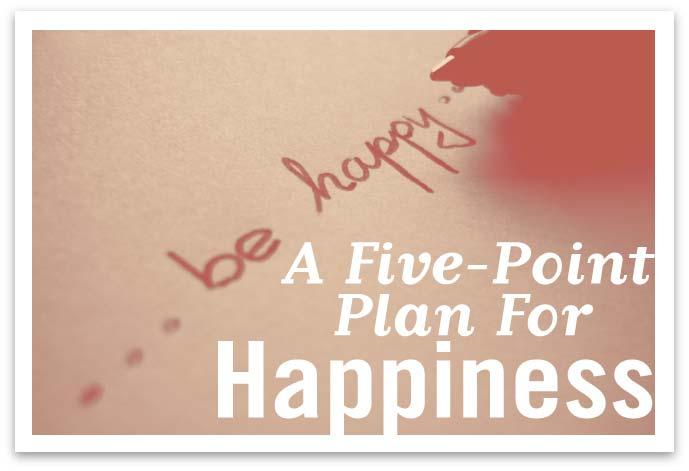 HER AGENDA — A Five-Point Plan For Happiness Inspired By "The Happiness ...