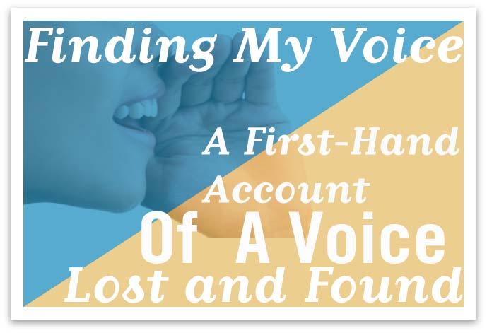 Her Agenda — Finding My Voice A First Hand Account Of A Voice Lost And